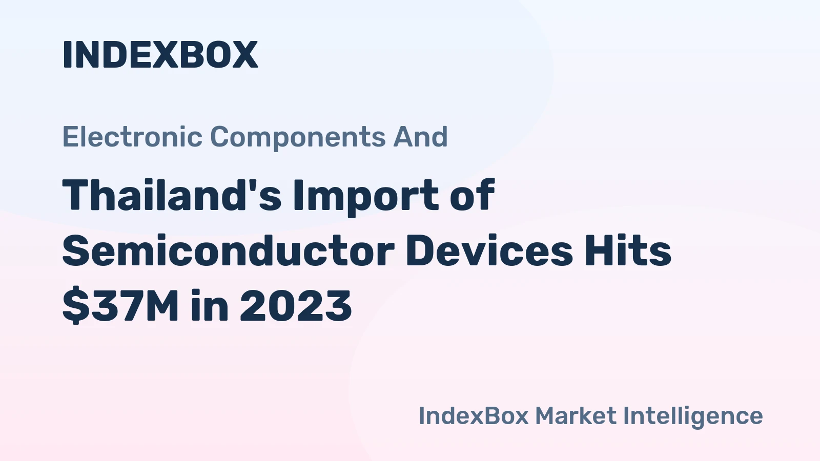 Thailand's Import of Semiconductor Devices Hits $37M in 2023