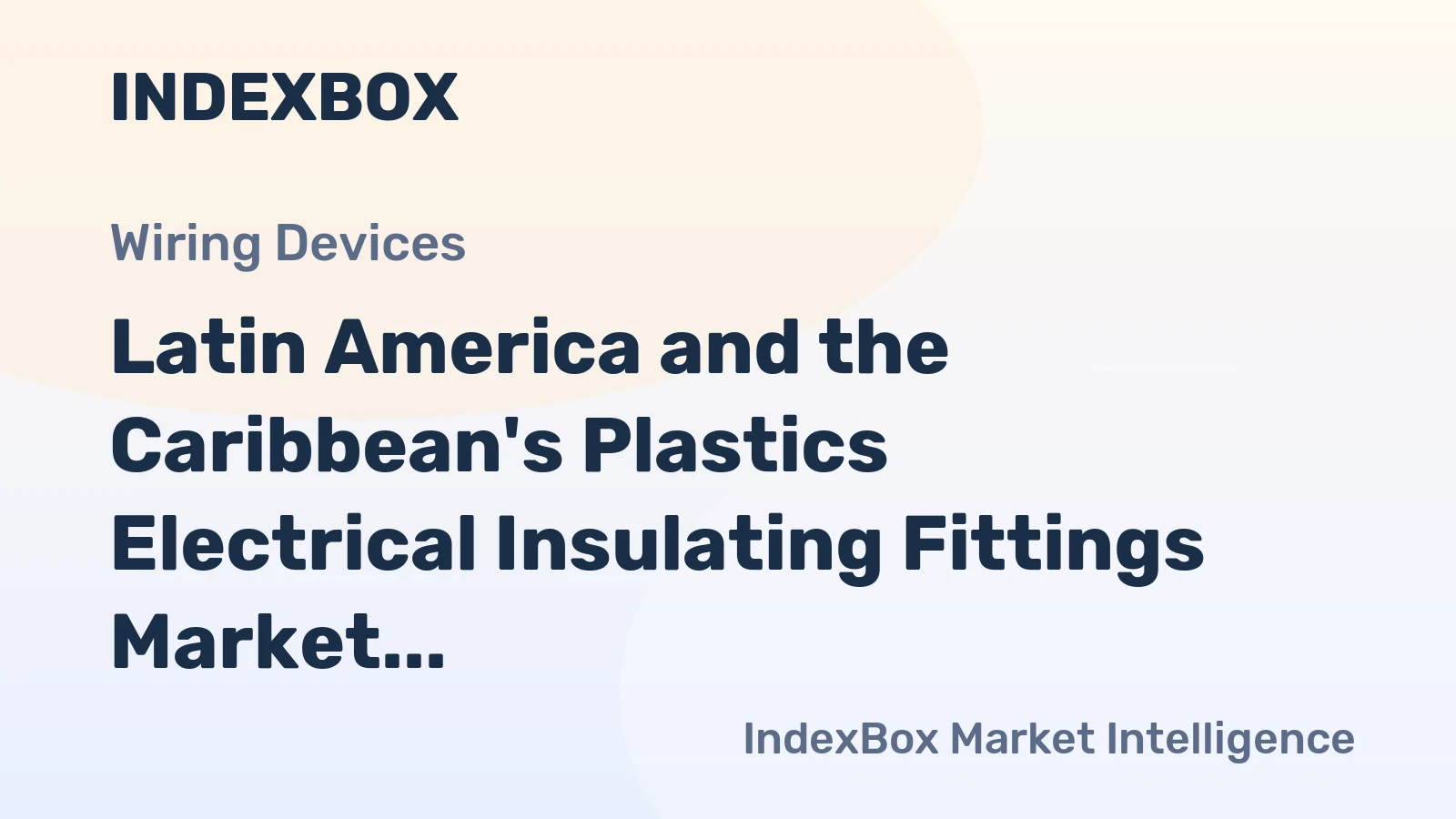 Latin America and the Caribbean's Plastics Electrical Insulating Fittings Market Expected to Reach 276K Tons in Volume and $5.5B in Value by 2035