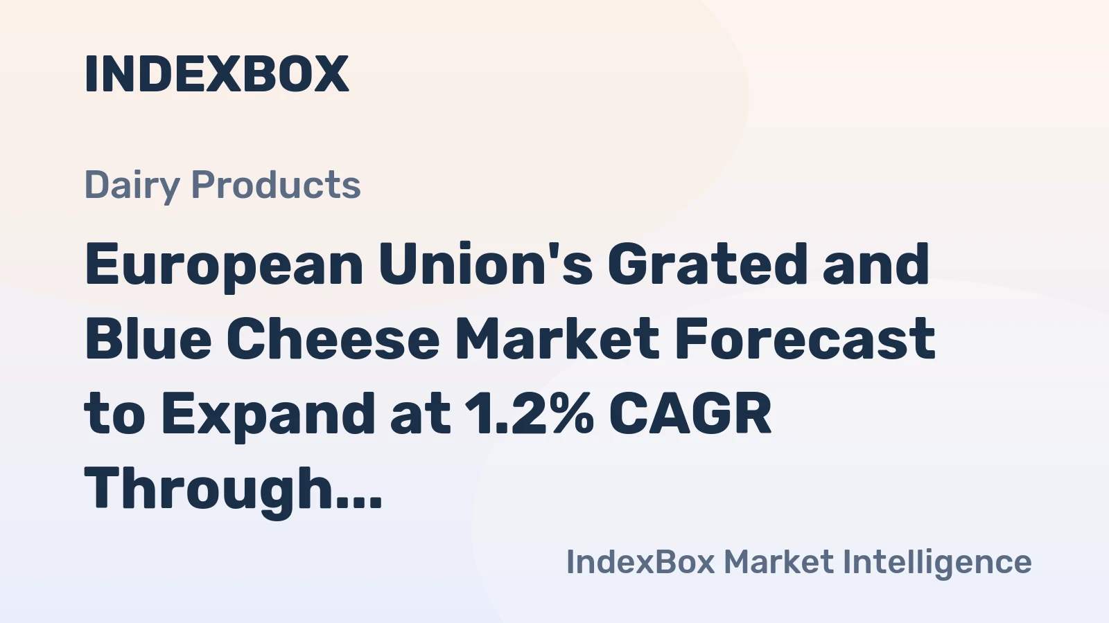 European Union's Grated and Blue Cheese Market Forecast to Expand at 1.2% CAGR Through 2035