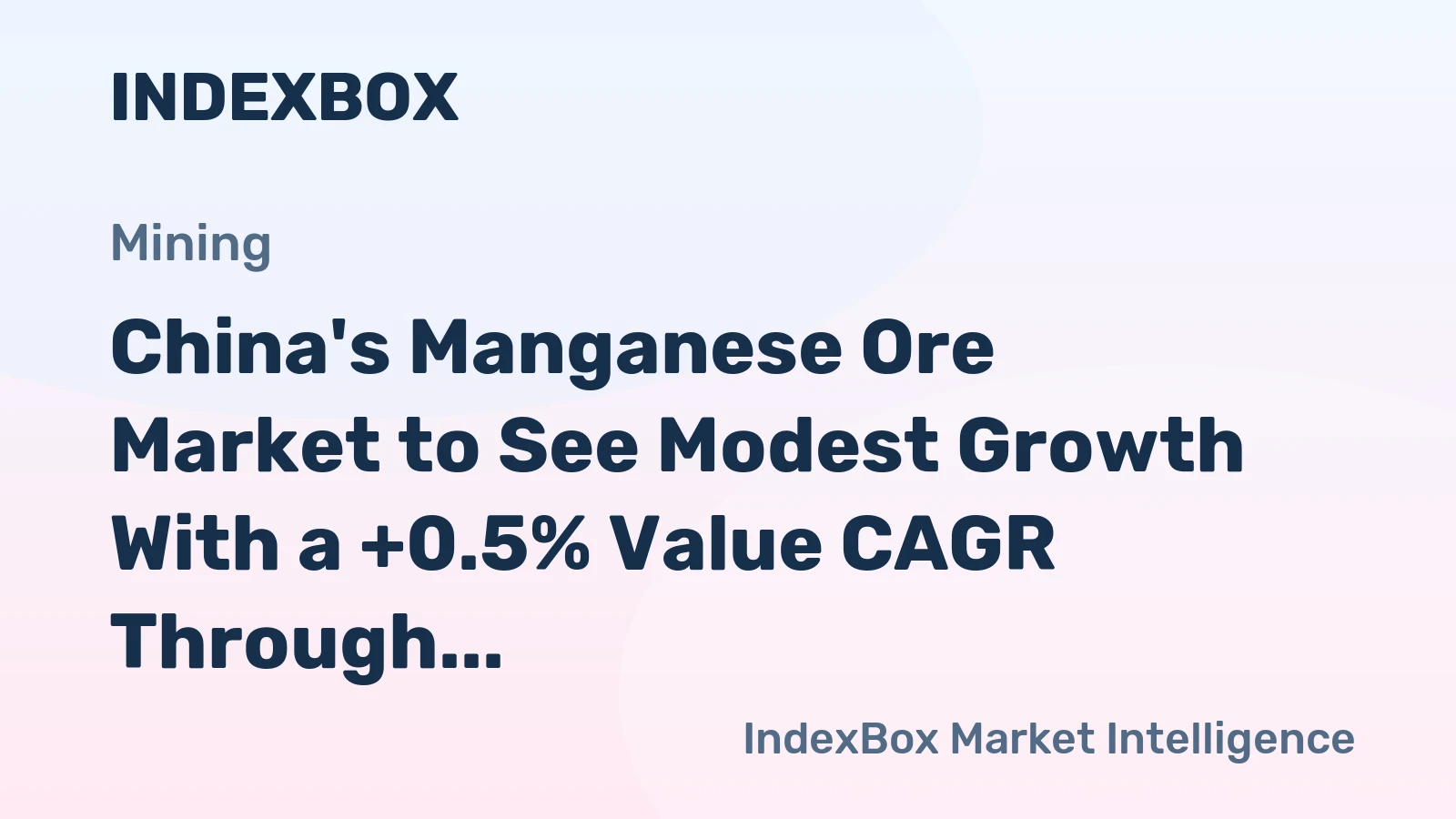 China's Manganese Ore Market to See Modest Growth With a +0.5% Value CAGR Through 2035