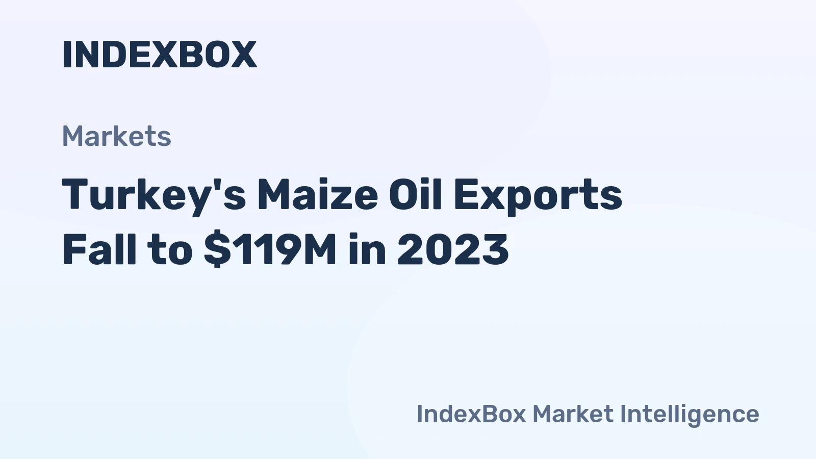 Turkey's Maize Oil Exports Fall to $119M in 2023