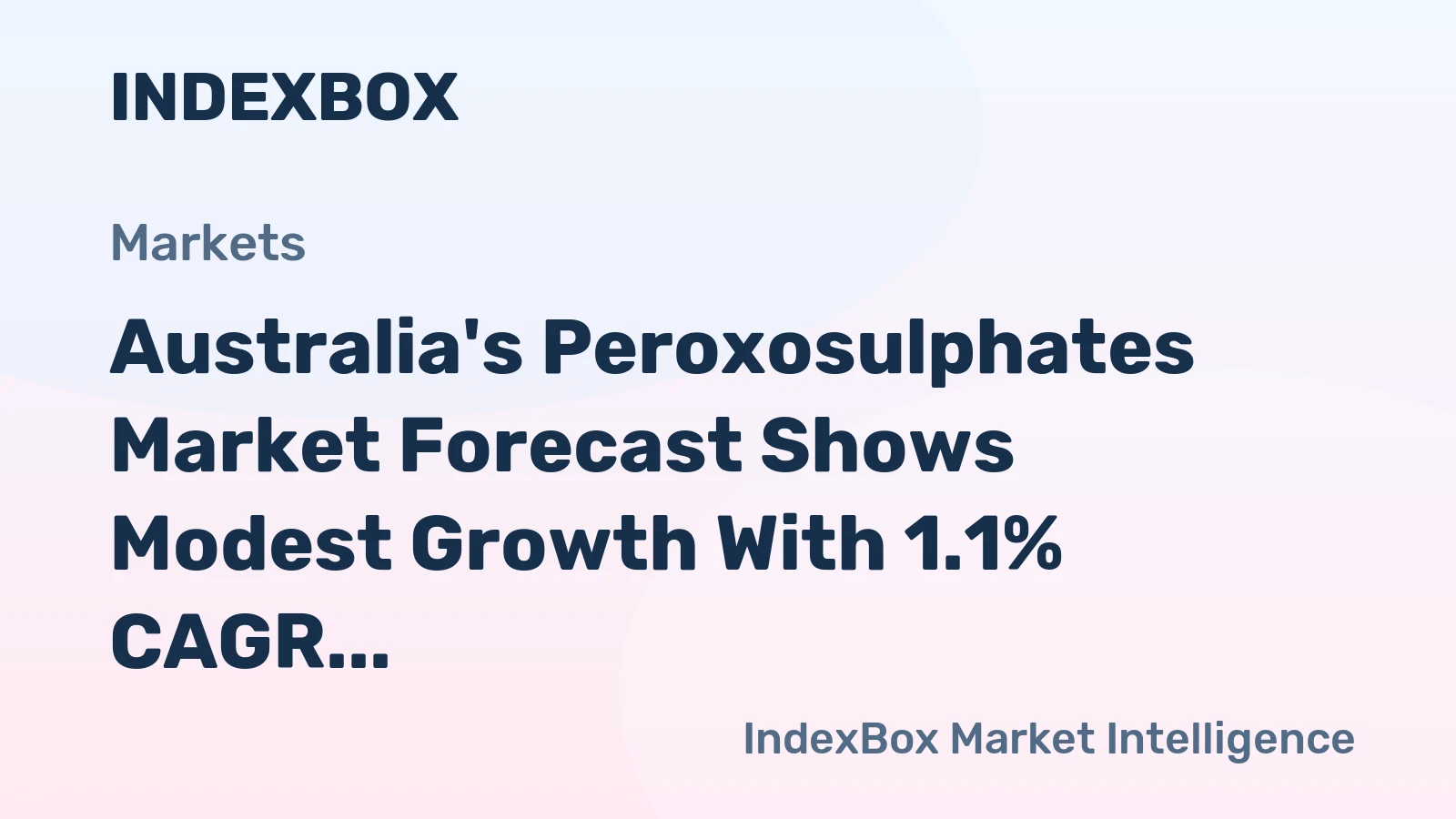 Australia's Peroxosulphates Market Forecast Shows Modest Growth With 1.1% CAGR