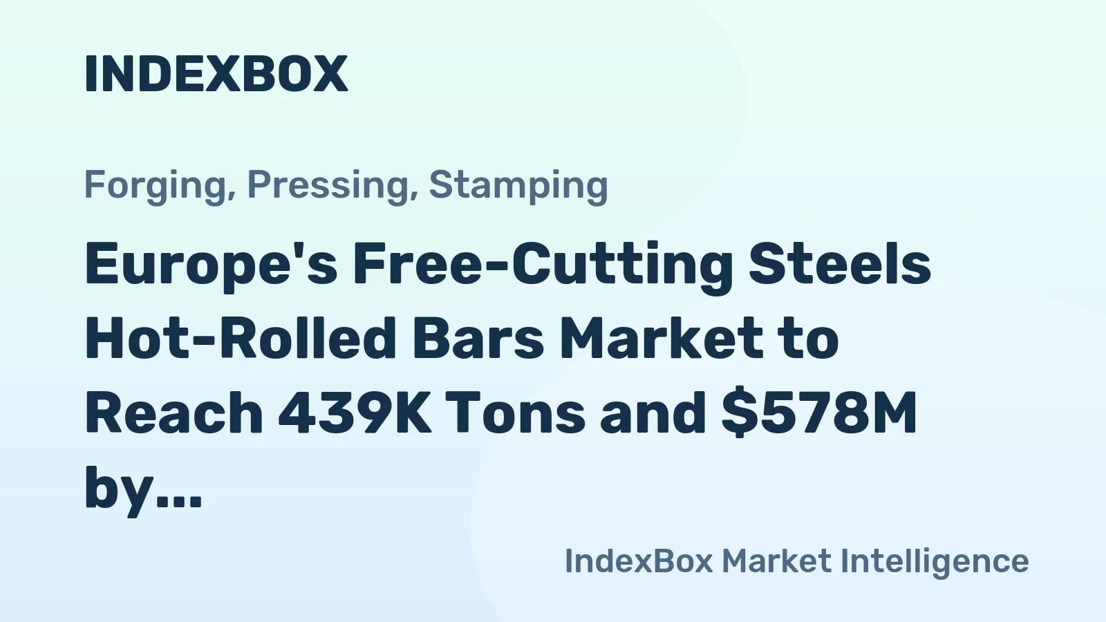 Europe's Free-Cutting Steels Hot-Rolled Bars Market to Reach 439K Tons and $578M by 2035