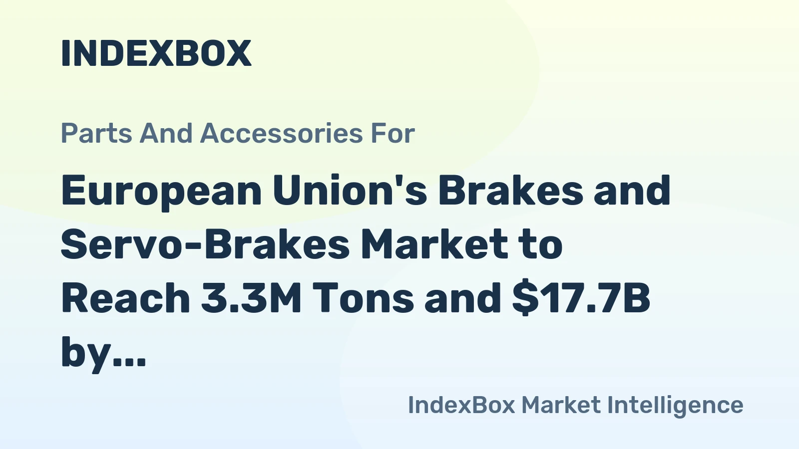 European Union's Brakes and Servo-Brakes Market to Reach 3.3M Tons and $17.7B by 2035