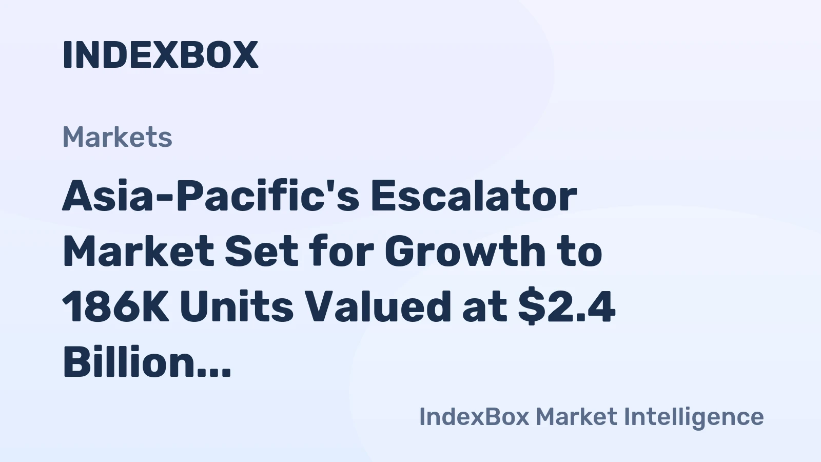 Asia-Pacific's Escalator Market Set for Growth to 186K Units Valued at $2.4 Billion