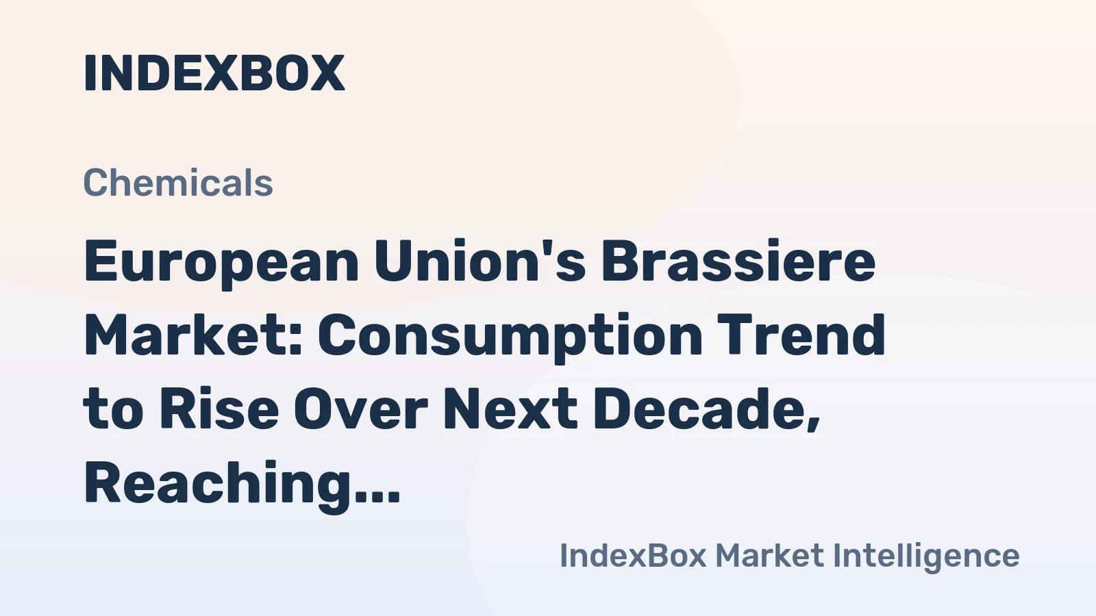 European Union's Brassiere Market: Consumption Trend to Rise Over Next Decade, Reaching 444M Units and $2.2B in Value by 2035