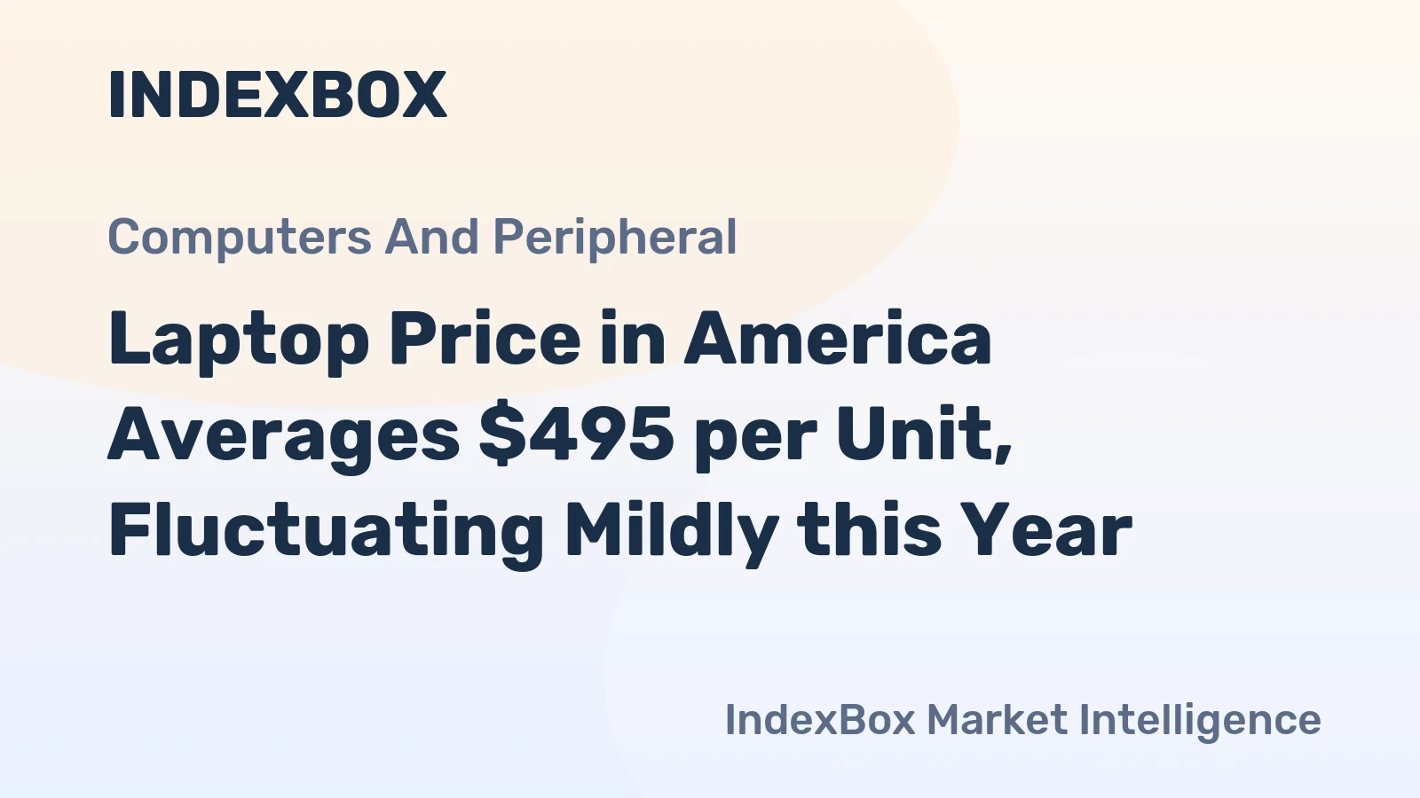 Laptop Price in America Averages $495 per Unit, Fluctuating Mildly this Year