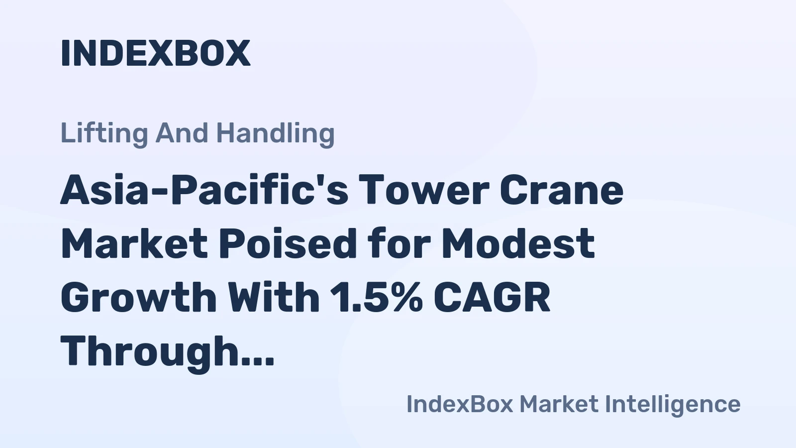 Asia-Pacific's Tower Crane Market Poised for Modest Growth With 1.5% CAGR Through 2035