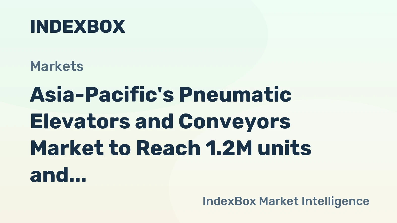 Asia-Pacific's Pneumatic Elevators and Conveyors Market to Reach 1.2M units and $5.7B by 2035