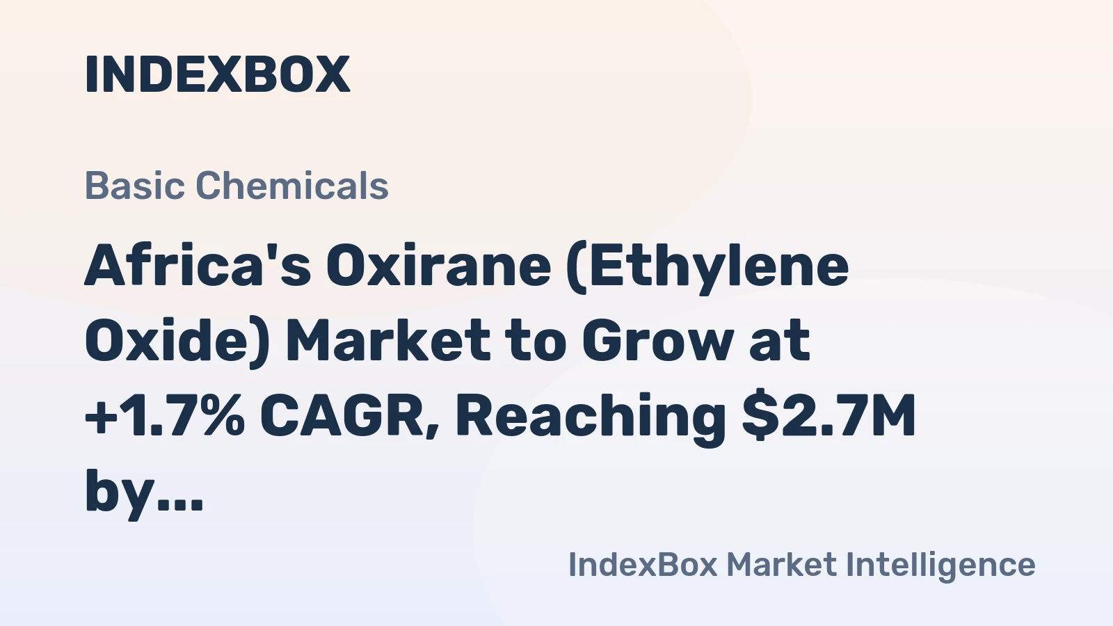 Africa's Oxirane (Ethylene Oxide) Market to Grow at +1.7% CAGR, Reaching $2.7M by 2035