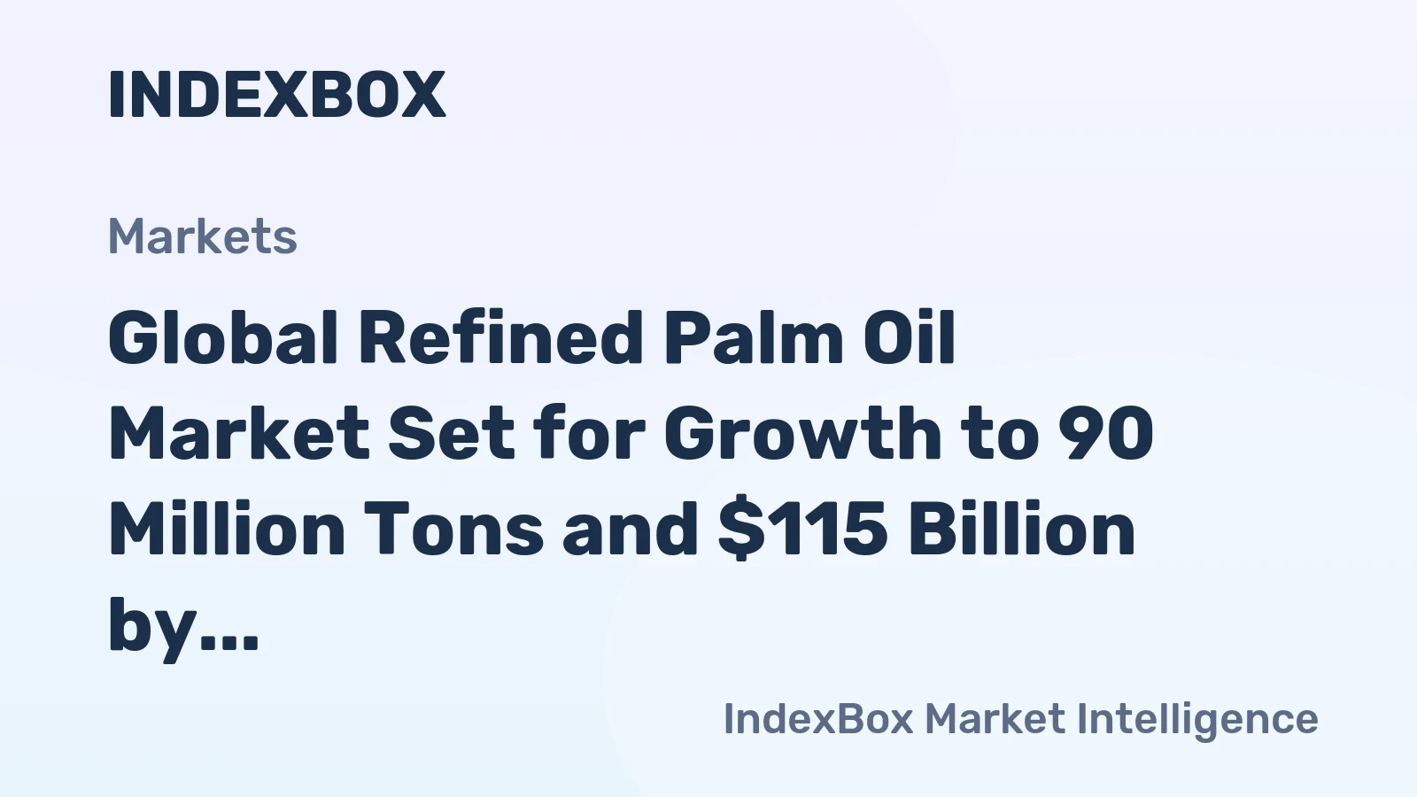 Global Refined Palm Oil Market Set for Growth to 90 Million Tons and $115 Billion by 2035