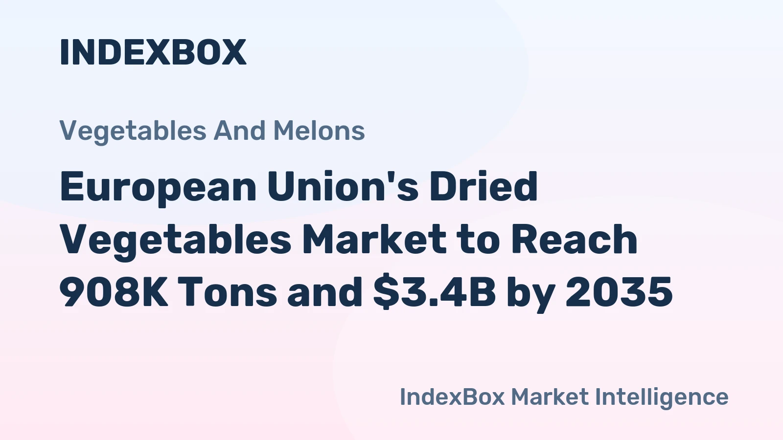 European Union's Dried Vegetables Market to Reach 908K Tons and $3.4B by 2035