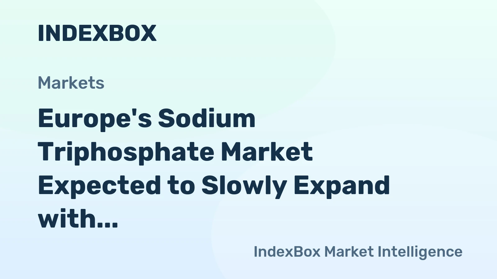 Europe's Sodium Triphosphate Market Expected to Slowly Expand with +0.5% CAGR Through 2035