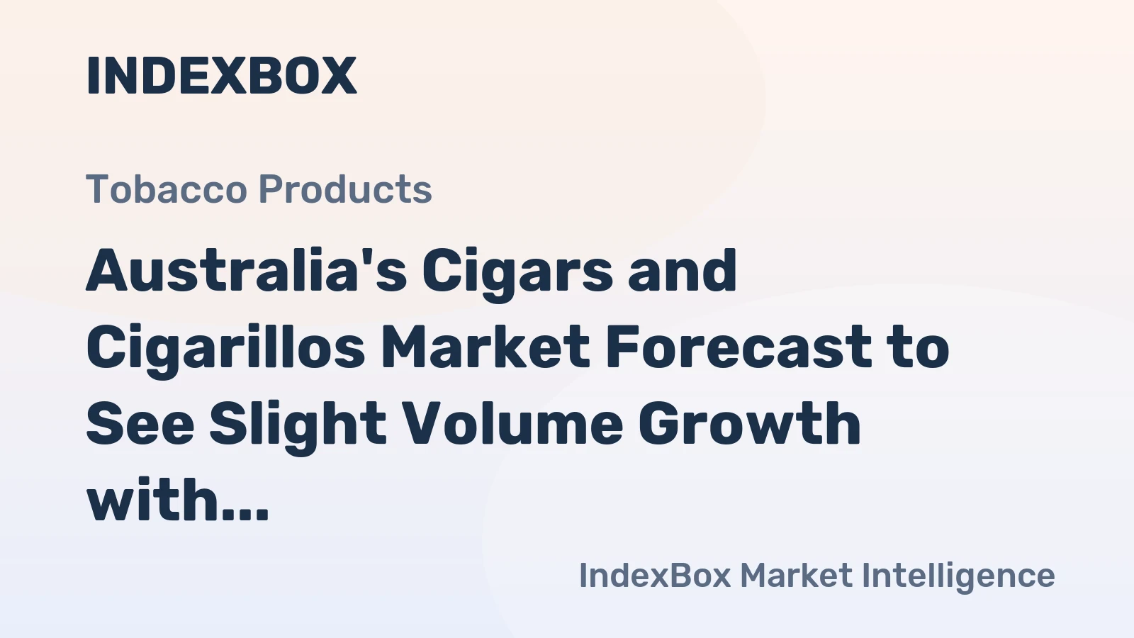 Australia's Cigars and Cigarillos Market Forecast to See Slight Volume Growth with a +0.2% CAGR
