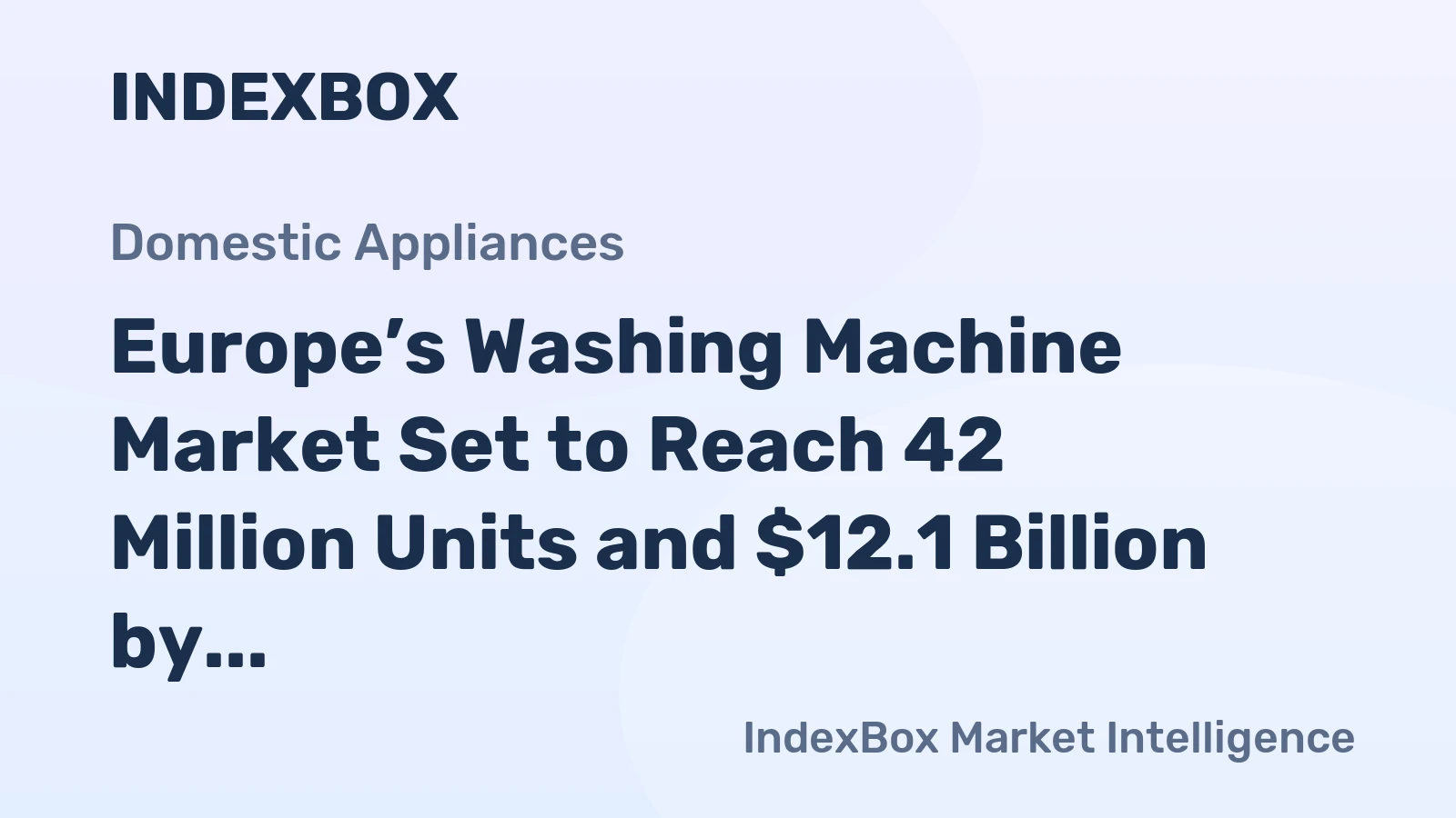 Europe’s Washing Machine Market Set to Reach 42 Million Units and $12.1 Billion by 2035