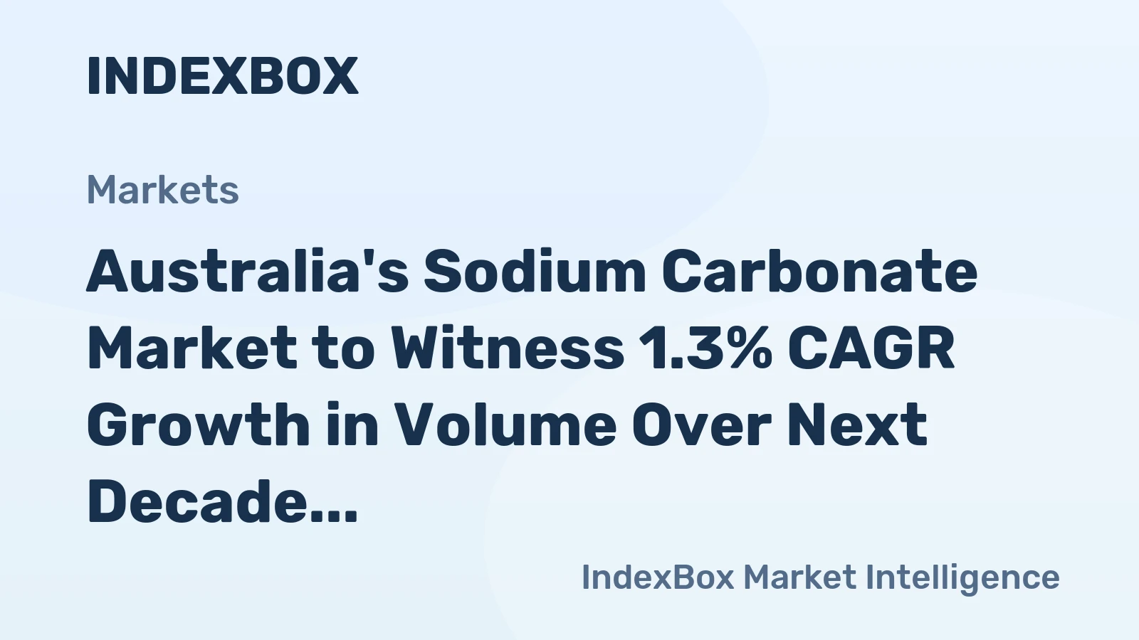 Australia's Sodium Carbonate Market to Witness 1.3% CAGR Growth in Volume Over Next Decade