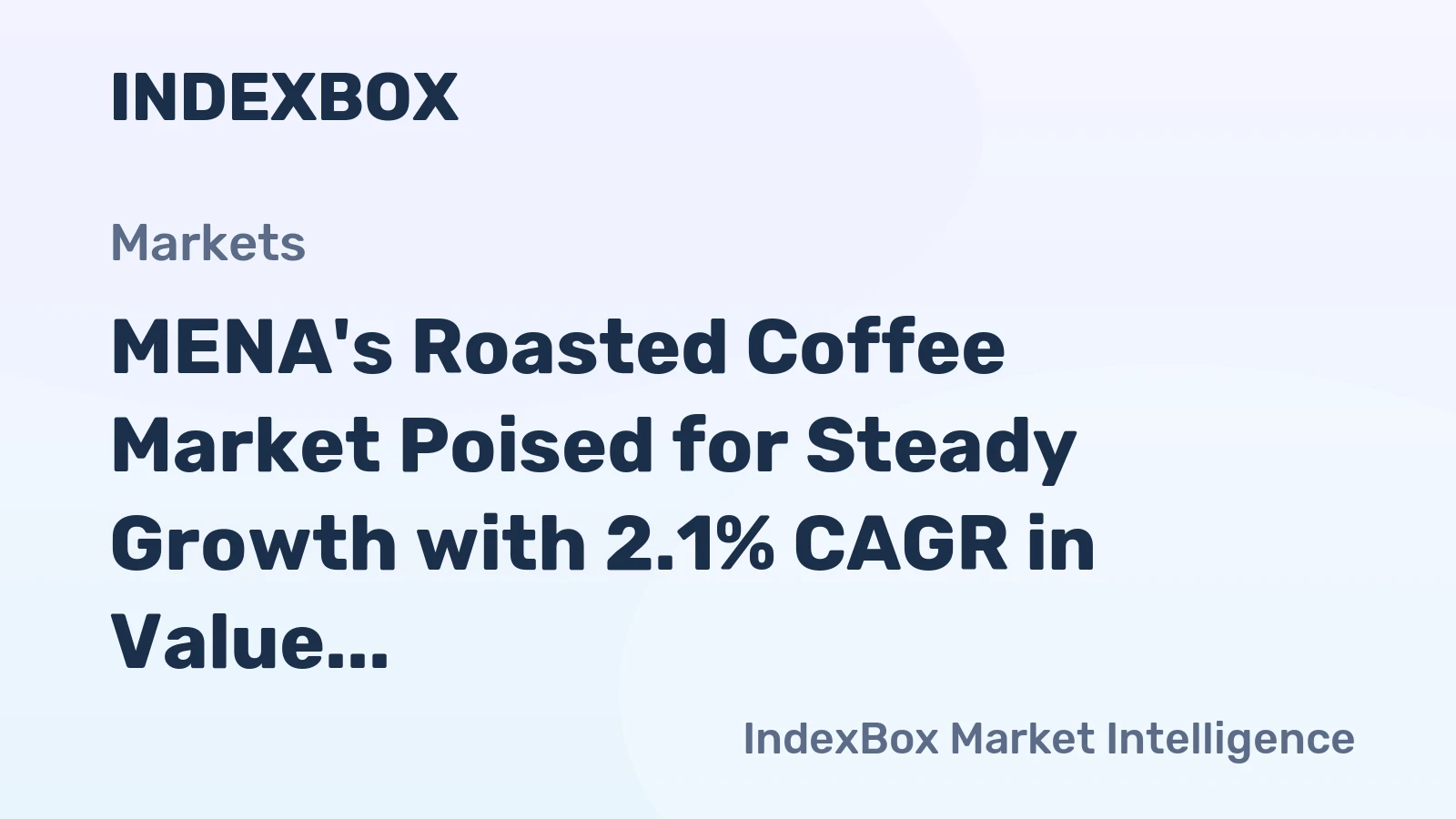 MENA's Roasted Coffee Market Poised for Steady Growth with 2.1% CAGR in Value
