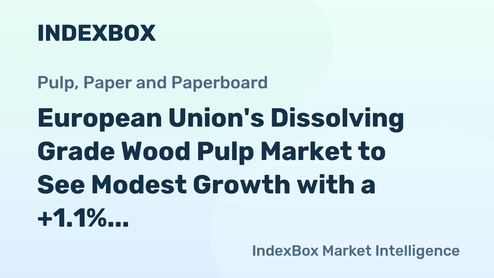 European Union's Dissolving Grade Wood Pulp Market to See Modest Growth with a +1.1% Volume CAGR