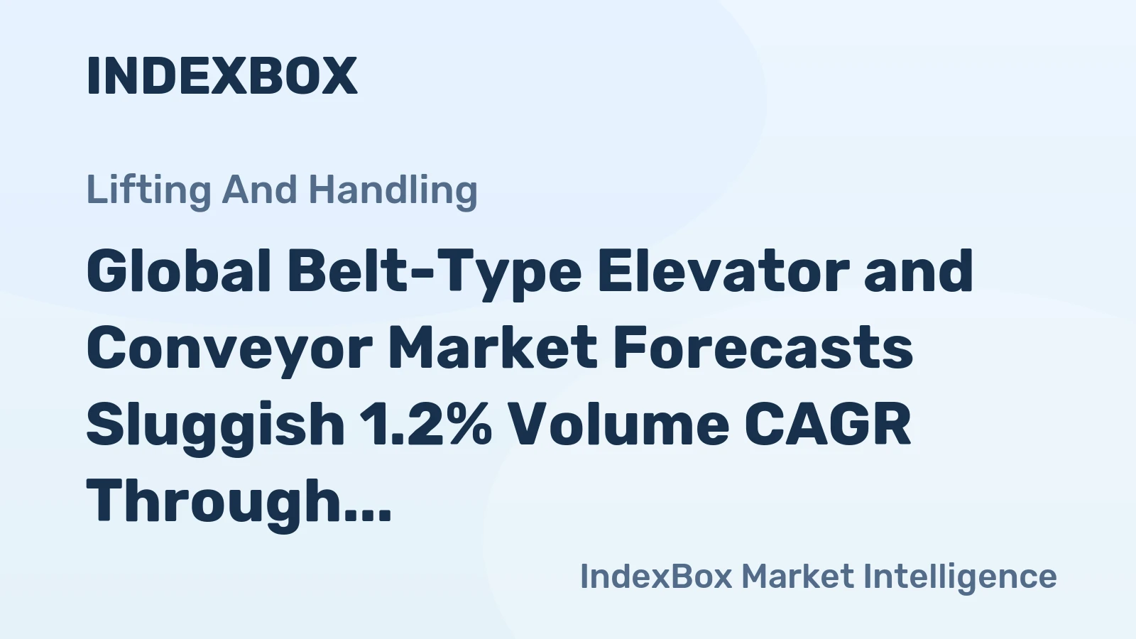 Global Belt-Type Elevator and Conveyor Market Forecasts Sluggish 1.2% Volume CAGR Through 2035