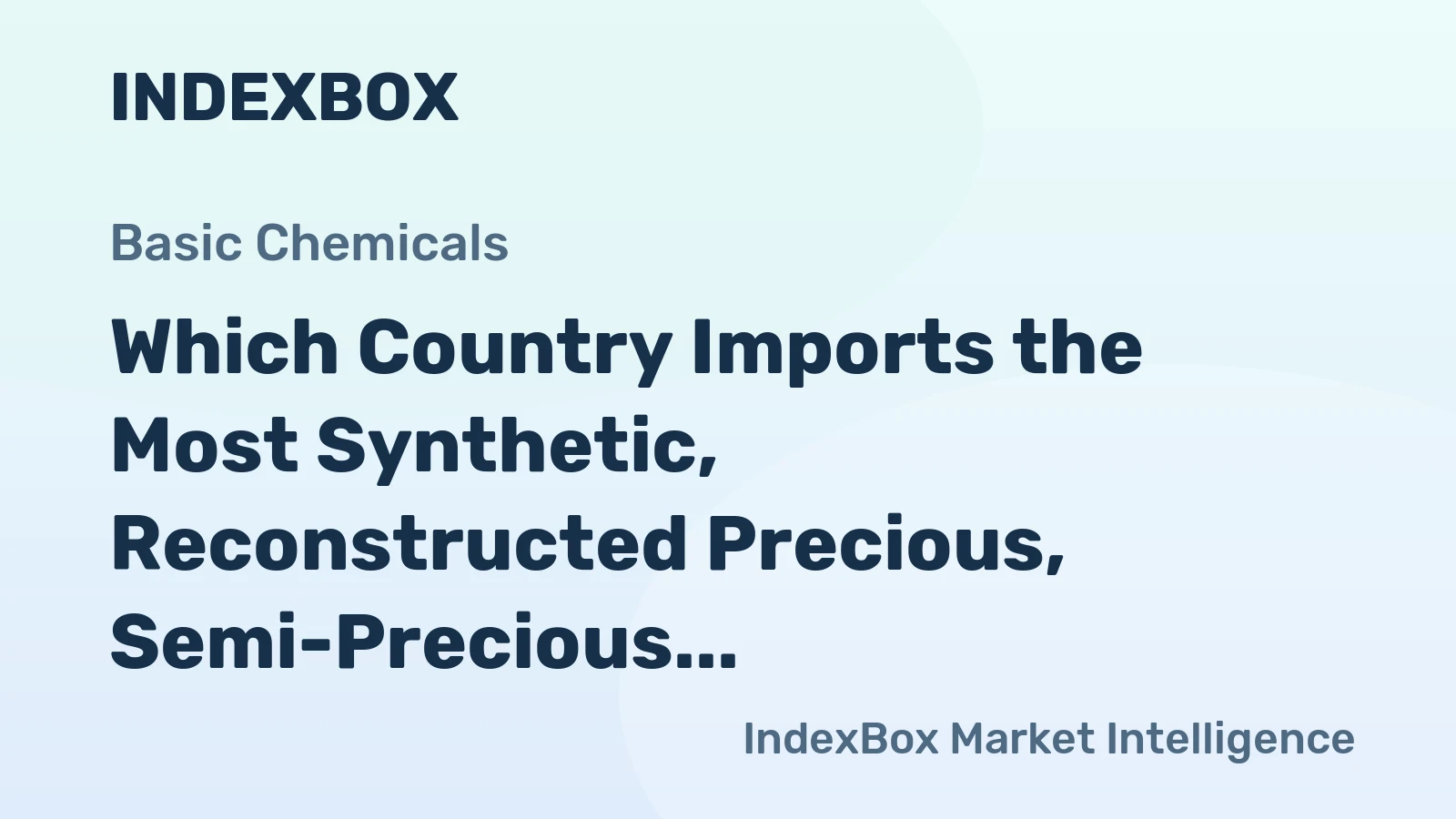 Which Country Imports the Most Synthetic, Reconstructed Precious, Semi-Precious Stone in the World?