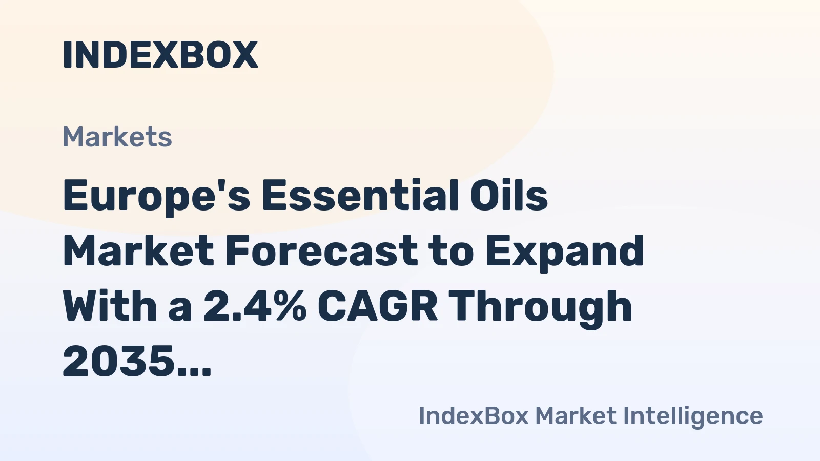 Europe's Essential Oils Market Forecast to Expand With a 2.4% CAGR Through 2035