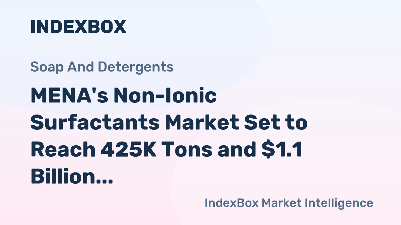 MENA's Non-Ionic Surfactants Market Set to Reach 425K Tons and $1.1 Billion