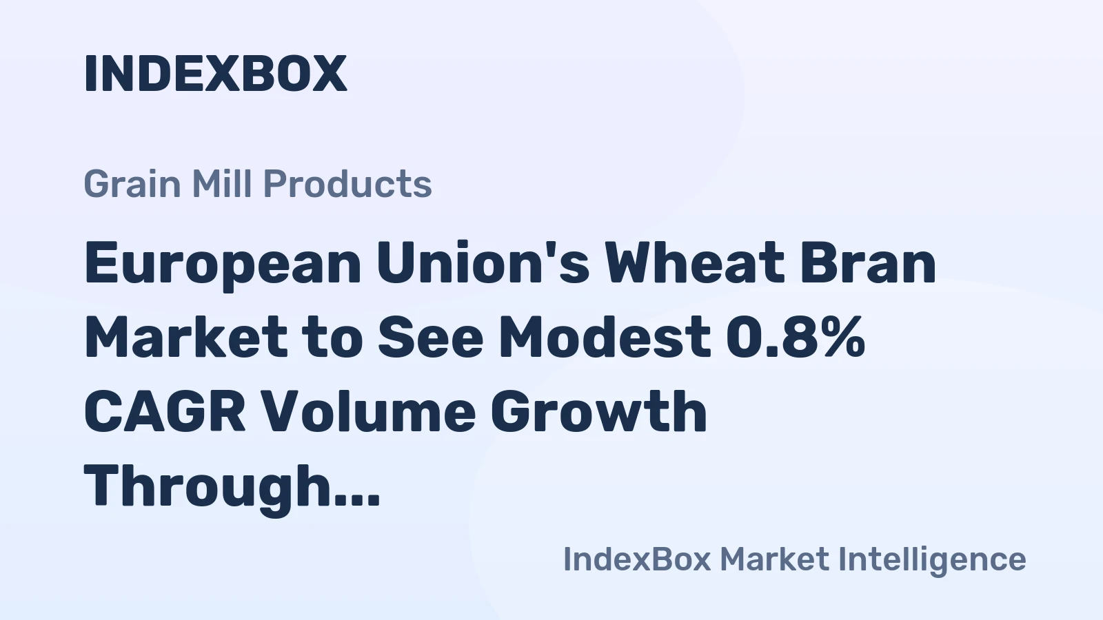 European Union's Wheat Bran Market to See Modest 0.8% CAGR Volume Growth Through 2035