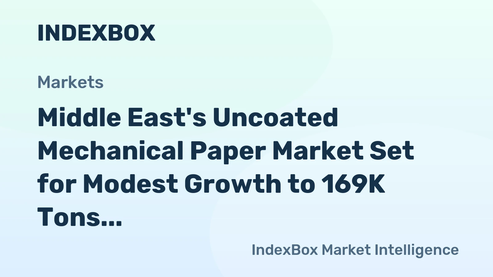 Middle East's Uncoated Mechanical Paper Market Set for Modest Growth to 169K Tons