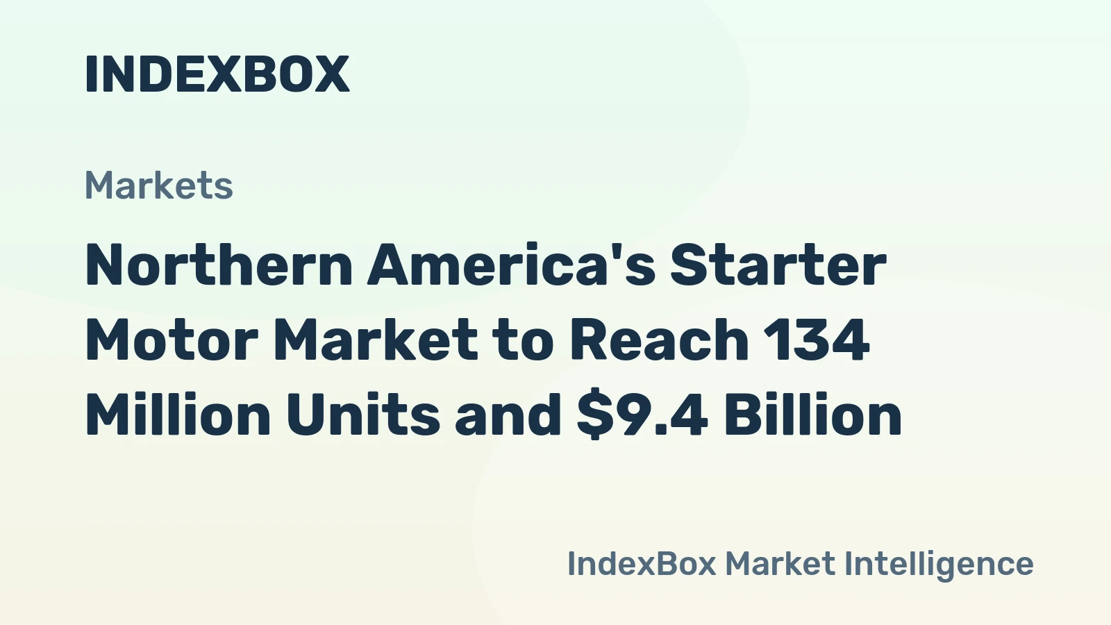 Northern America's Starter Motor Market to Reach 134 Million Units and $9.4 Billion