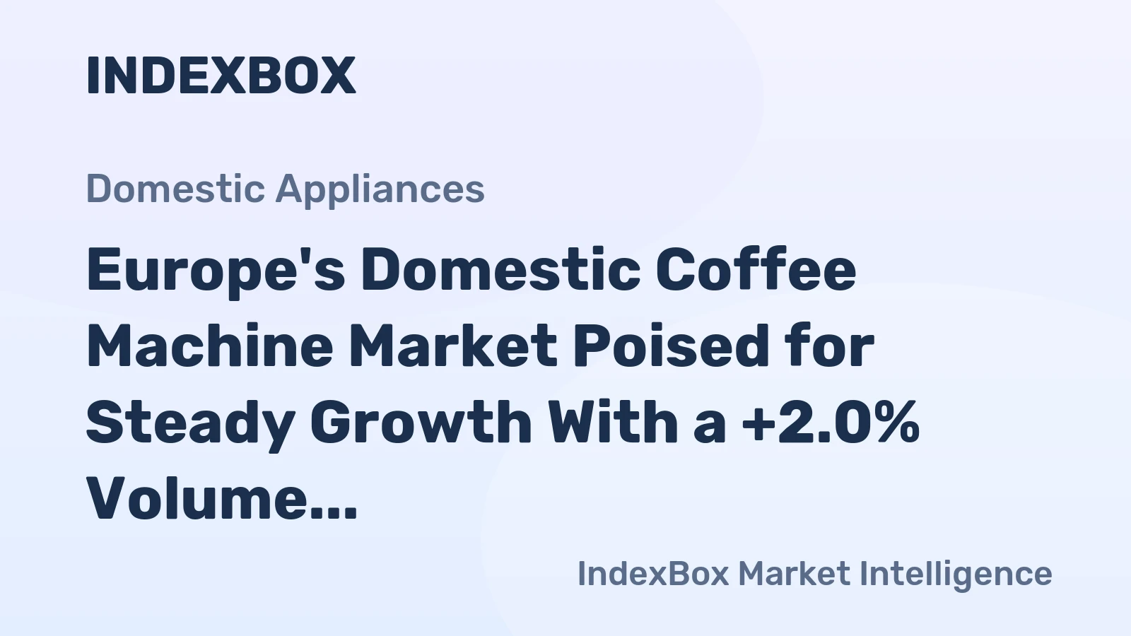 Europe's Domestic Coffee Machine Market Poised for Steady Growth With a +2.0% Volume CAGR Through 2035