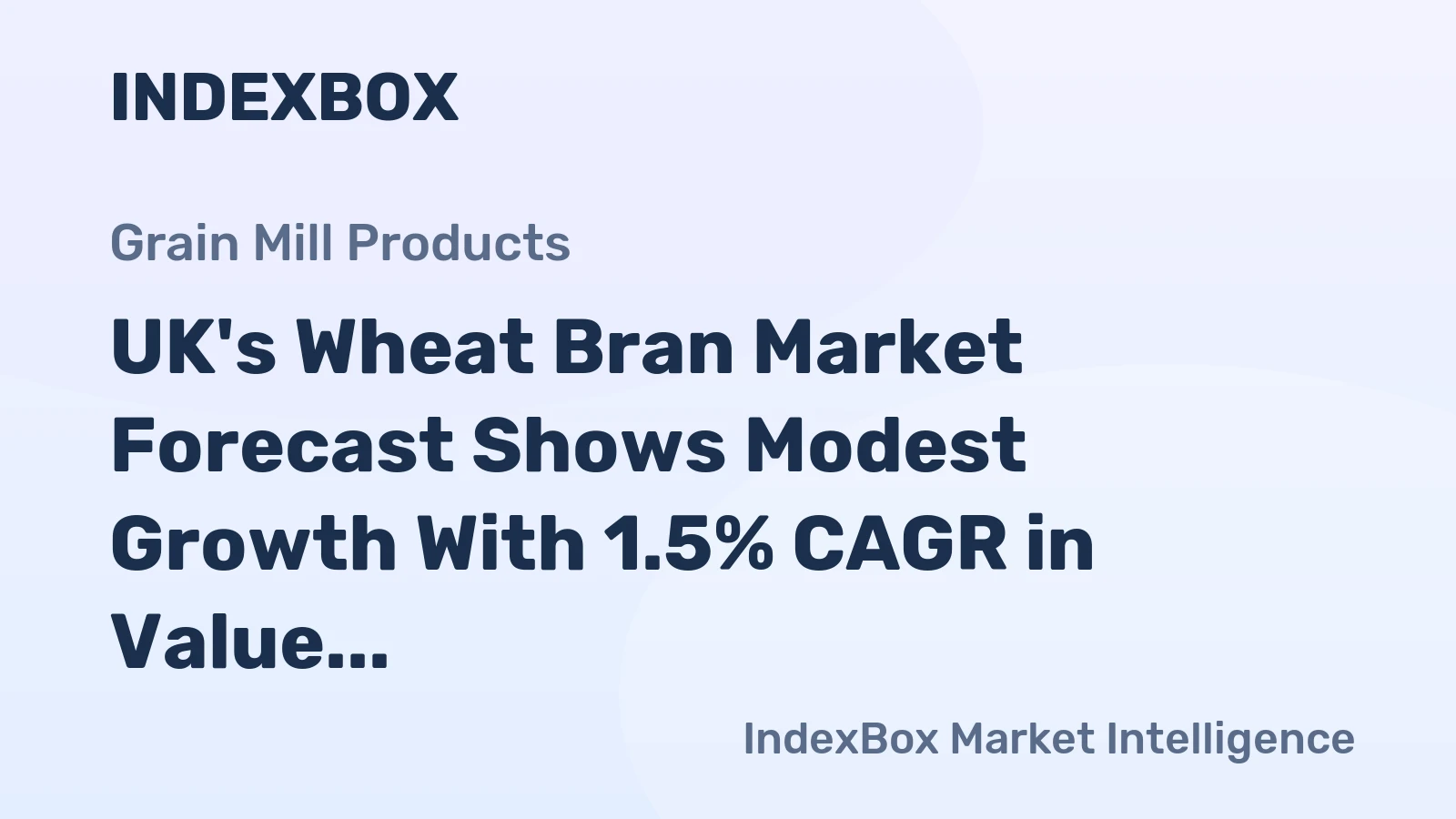 UK's Wheat Bran Market Forecast Shows Modest Growth With 1.5% CAGR in Value Through 2035