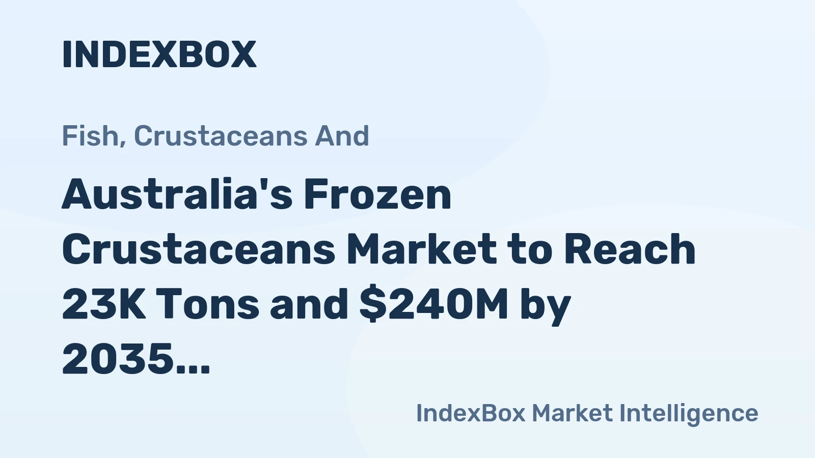 Australia's Frozen Crustaceans Market to Reach 23K Tons and $240M by 2035, with +0.2% Growth Forecast