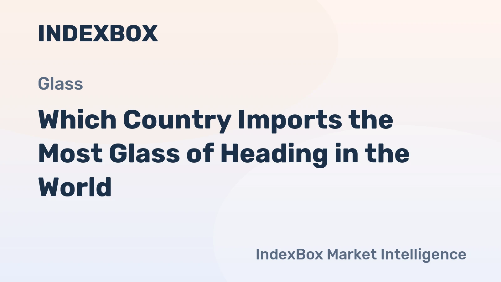 Which Country Imports the Most Glass of Heading in the World?