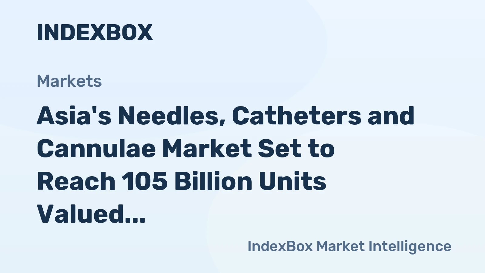 Asia's Needles, Catheters and Cannulae Market Set to Reach 105 Billion Units Valued at $44.5 Billion by 2035