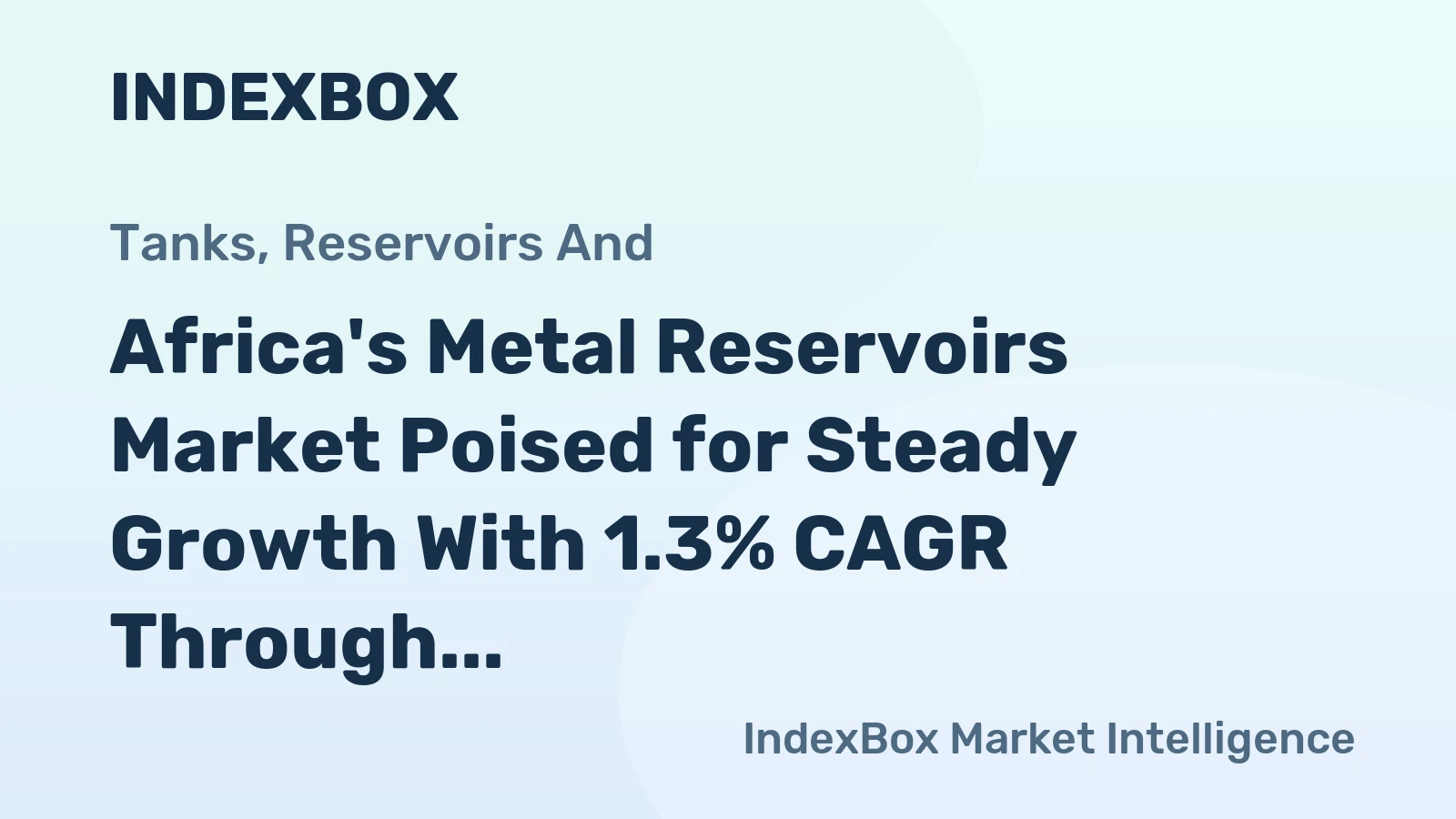 Africa's Metal Reservoirs Market Poised for Steady Growth With 1.3% CAGR Through 2035