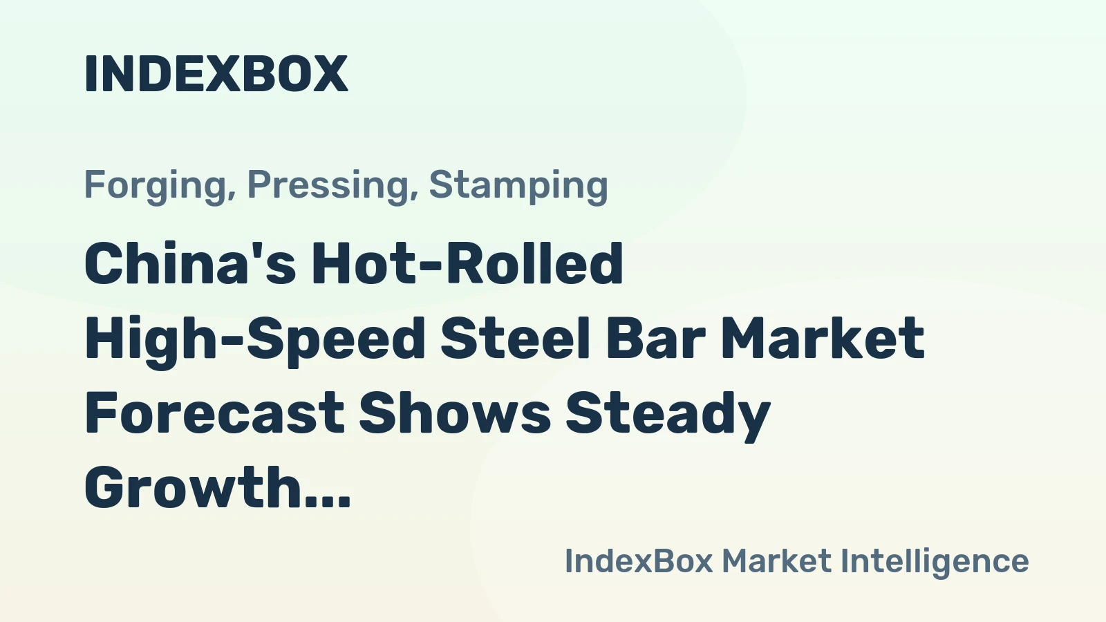 China's Hot-Rolled High-Speed Steel Bar Market Forecast Shows Steady Growth with a 2.5% CAGR in Value