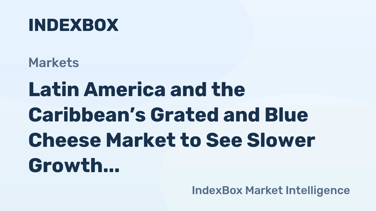 Latin America and the Caribbean’s Grated and Blue Cheese Market to See Slower Growth With a +1.5% Value CAGR Through 2035