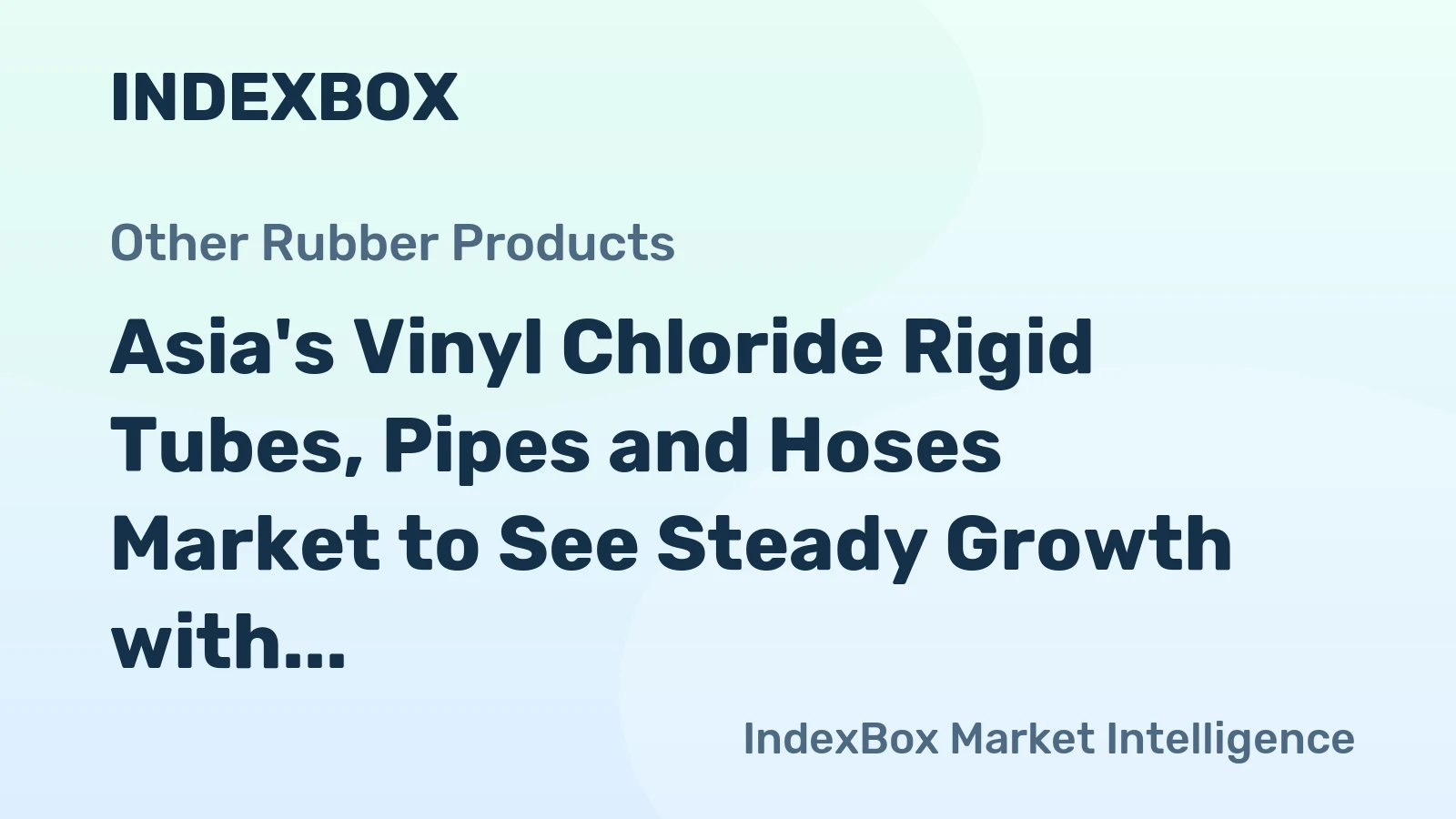 Asia's Vinyl Chloride Rigid Tubes, Pipes and Hoses Market to See Steady Growth with a CAGR of +0.8% from 2024 to 2035
