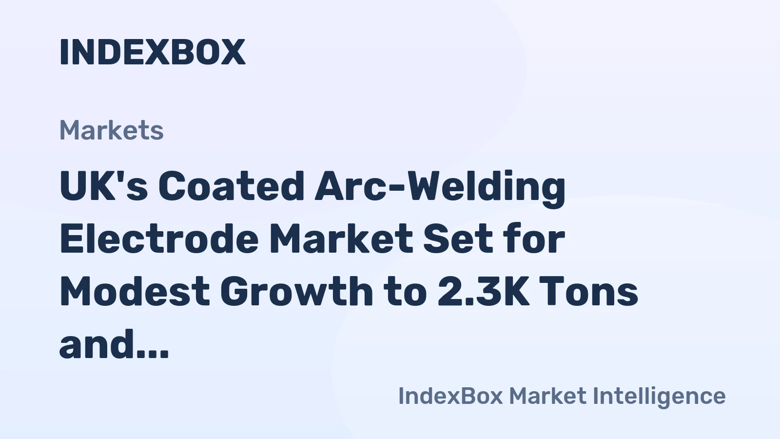 UK's Coated Arc-Welding Electrode Market Set for Modest Growth to 2.3K Tons and $13M