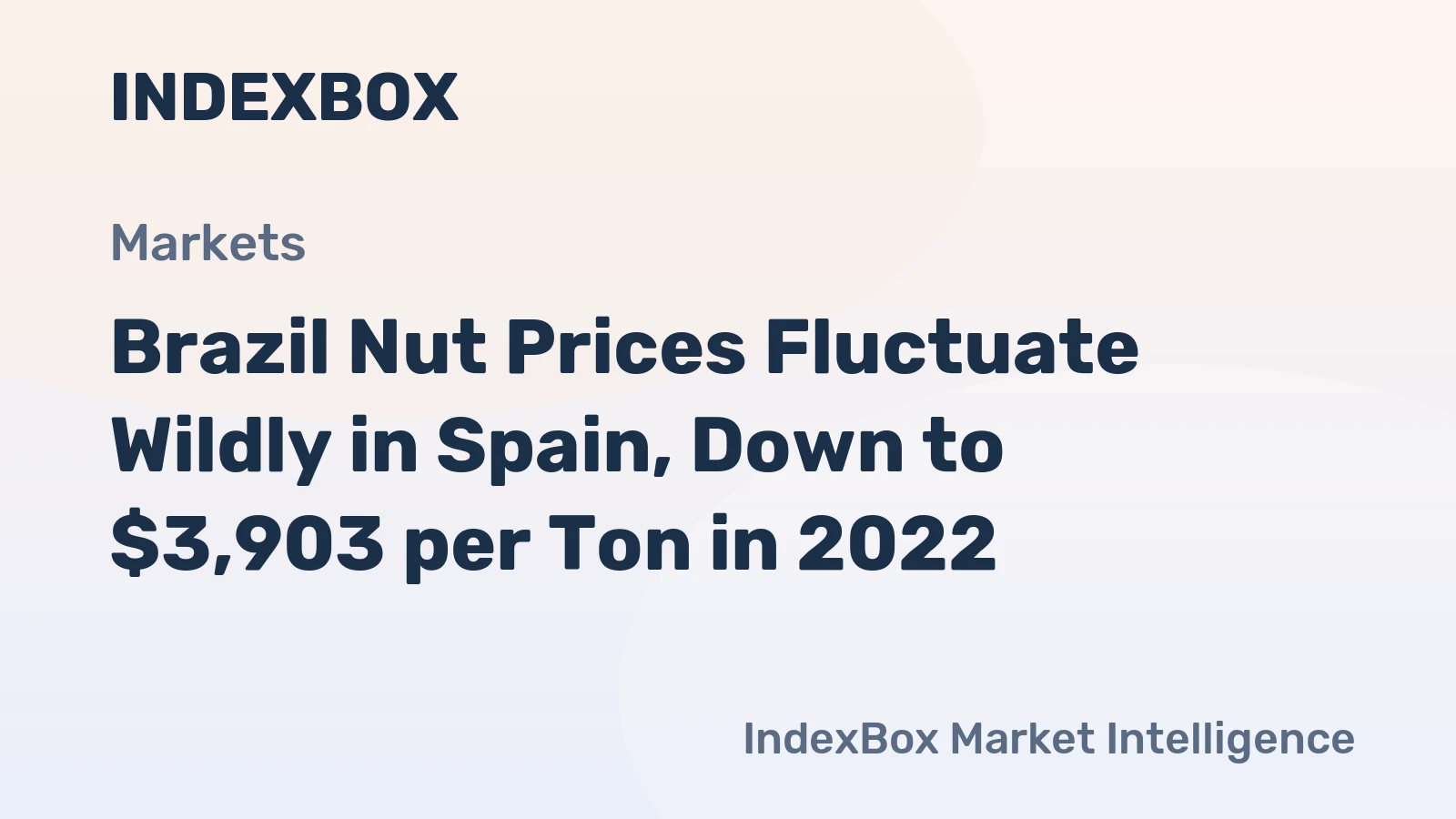 Brazil Nut Prices Fluctuate Wildly in Spain, Down to $3,903 per Ton in 2022