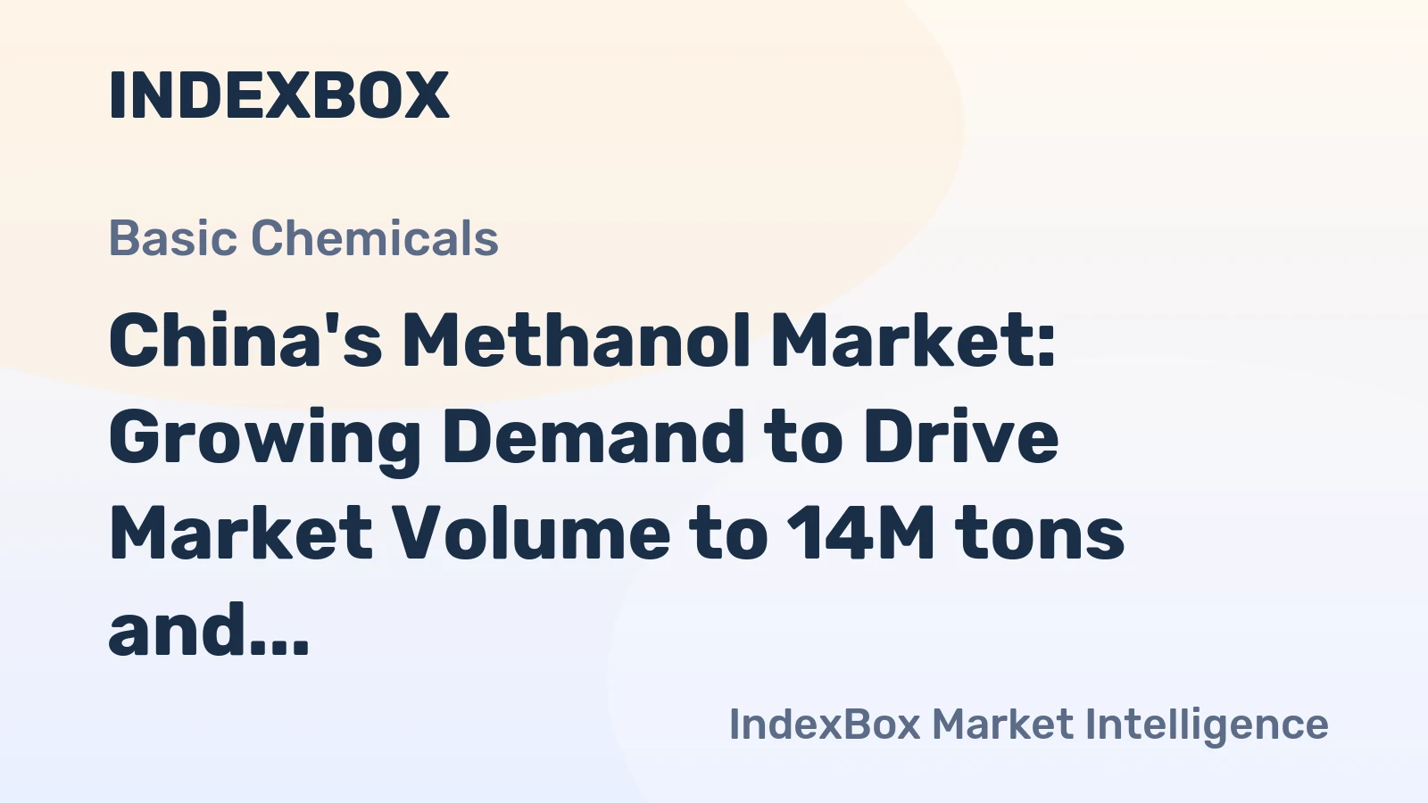 China's Methanol Market: Growing Demand to Drive Market Volume to 14M tons and Market Value to $4.3B by 2035