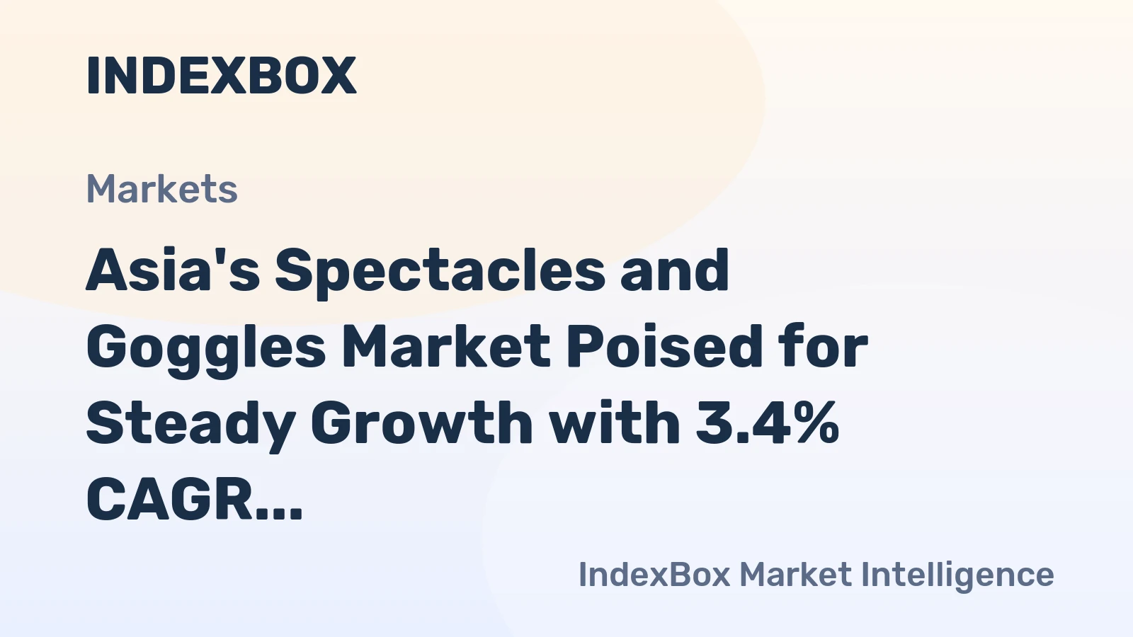 Asia's Spectacles and Goggles Market Poised for Steady Growth with 3.4% CAGR in Value
