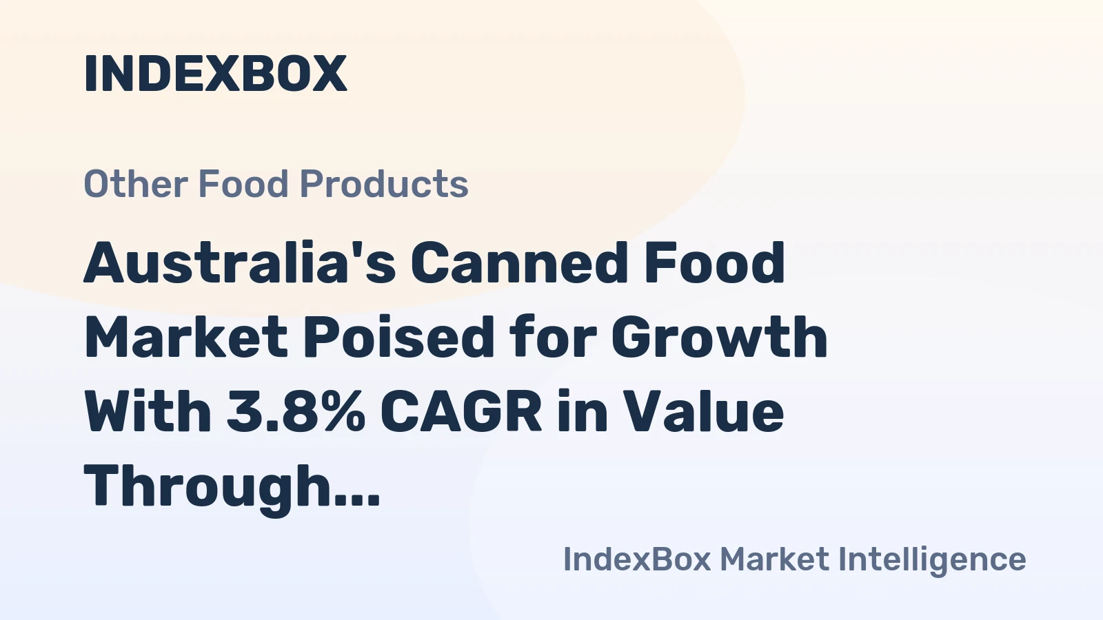 Australia's Canned Food Market Poised for Growth With 3.8% CAGR in Value Through 2035