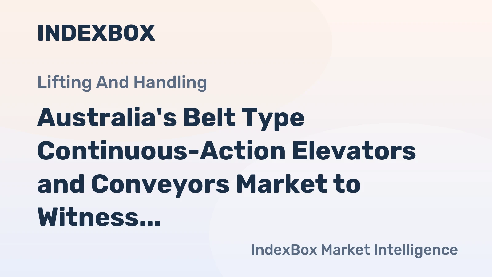 Australia's Belt Type Continuous-Action Elevators and Conveyors Market to Witness CAGR of +1.4% from 2024 to 2035