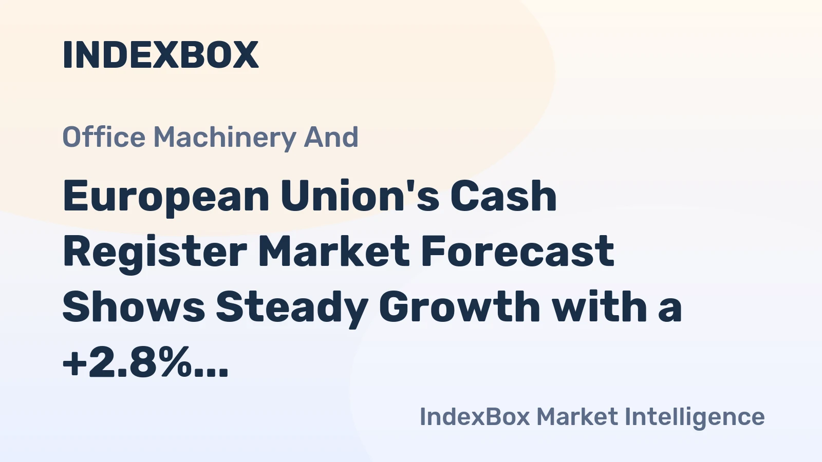 European Union's Cash Register Market Forecast Shows Steady Growth with a +2.8% CAGR in Value