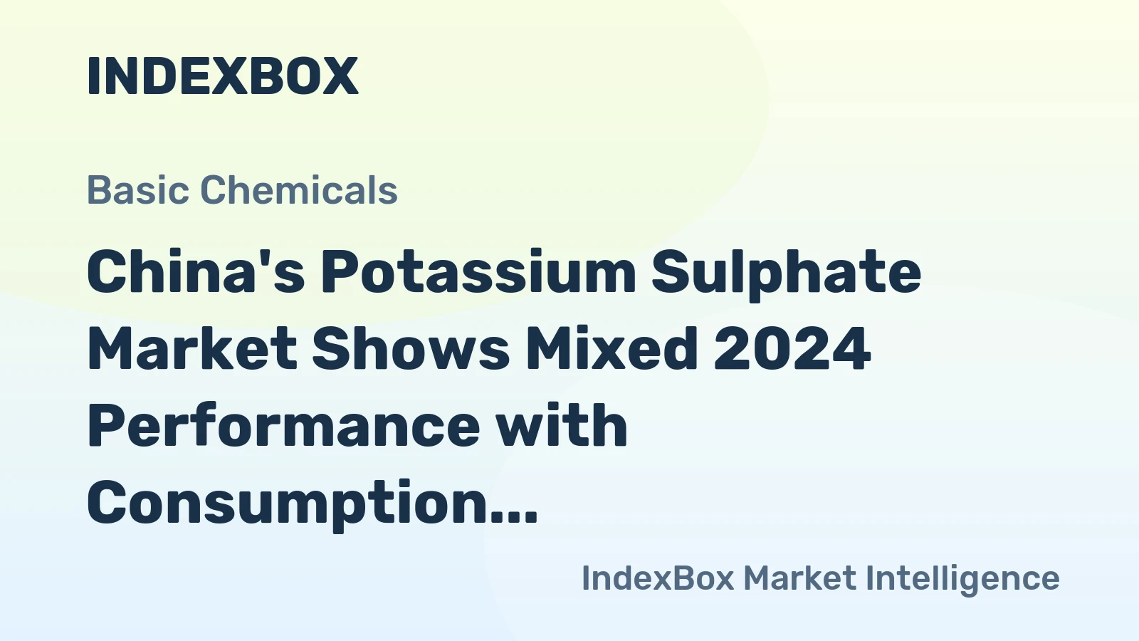 China's Potassium Sulphate Market Shows Mixed 2024 Performance with Consumption Rising to 104K Tons and Value Reaching $53M
