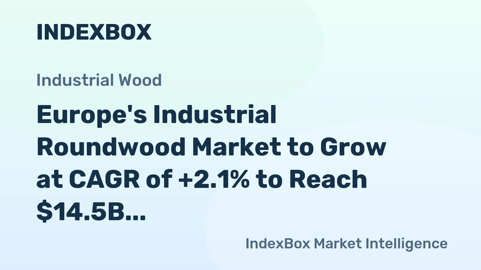 Europe's Industrial Roundwood Market to Grow at CAGR of +2.1% to Reach $14.5B by 2035