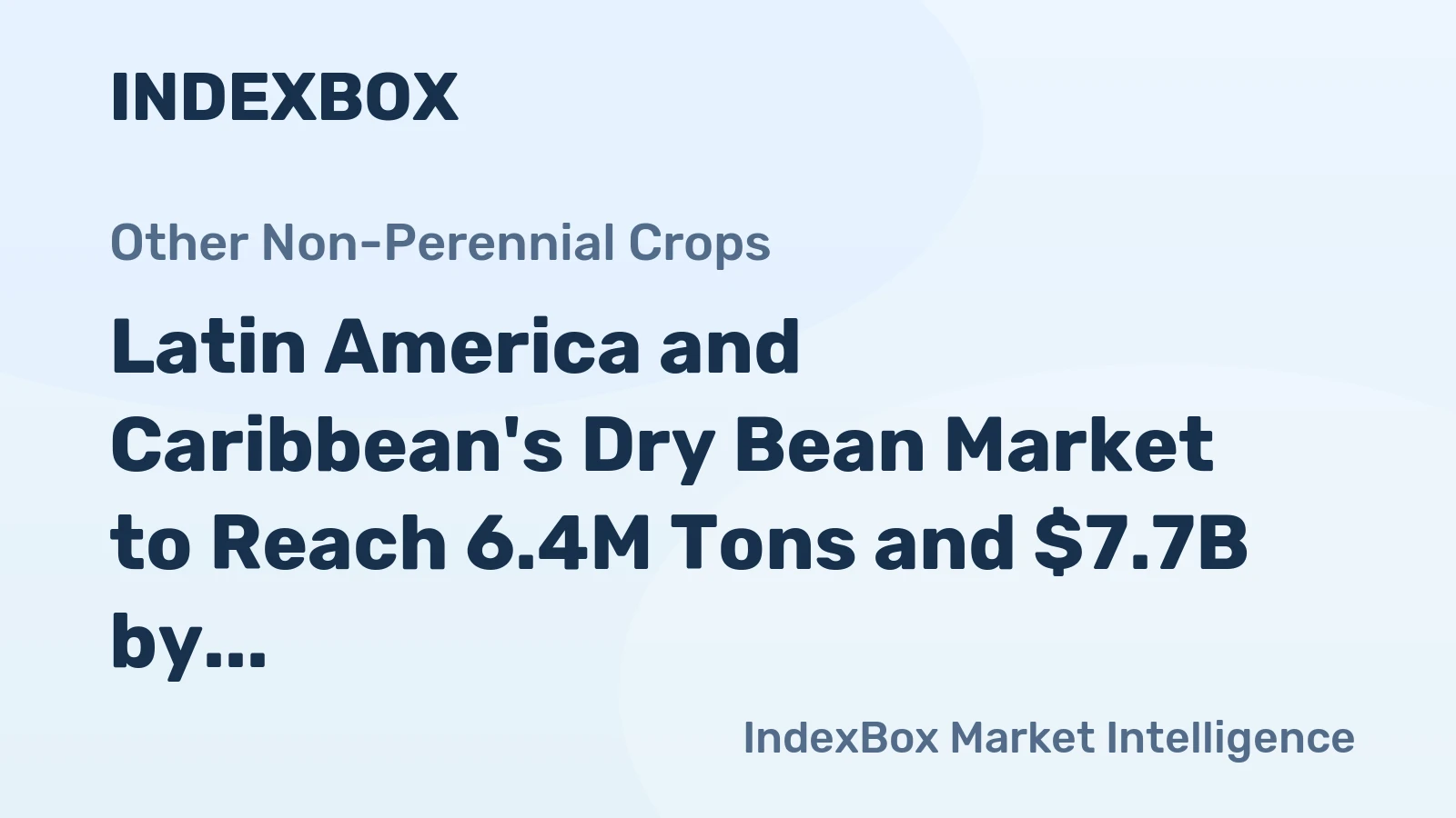 Latin America and Caribbean's Dry Bean Market to Reach 6.4M Tons and $7.7B by 2035