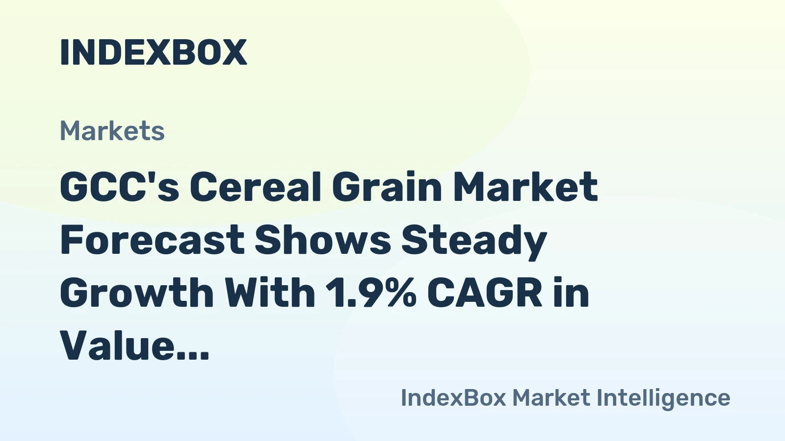 GCC's Cereal Grain Market Forecast Shows Steady Growth With 1.9% CAGR in Value