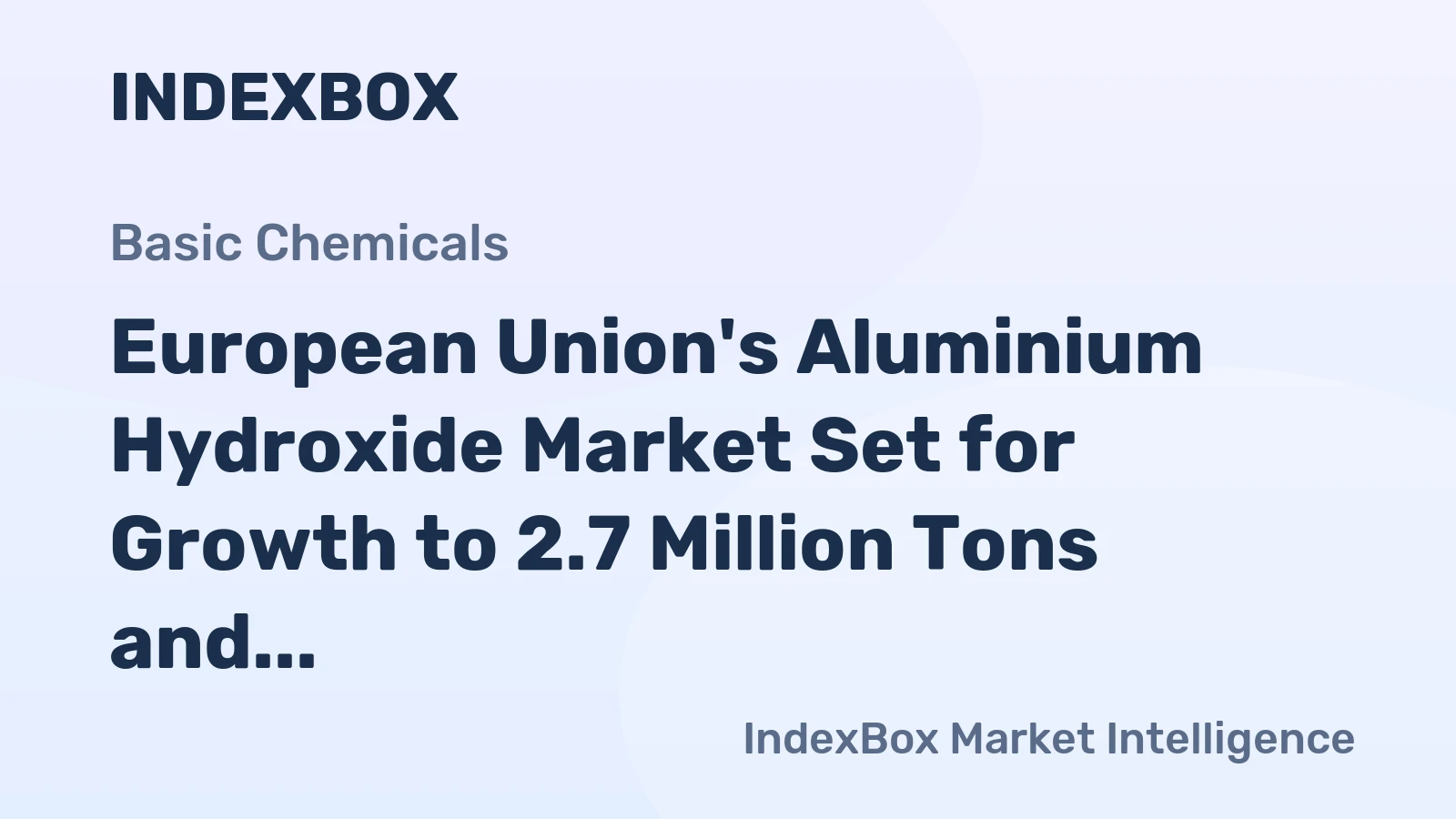 European Union's Aluminium Hydroxide Market Set for Growth to 2.7 Million Tons and $2 Billion by 2035